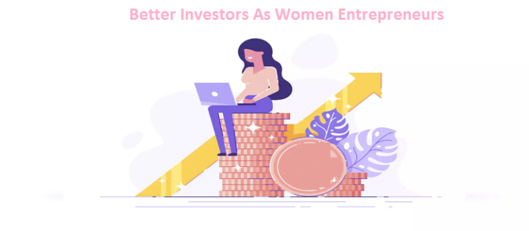 How To Get Better Investors As Women Entrepreneurs?